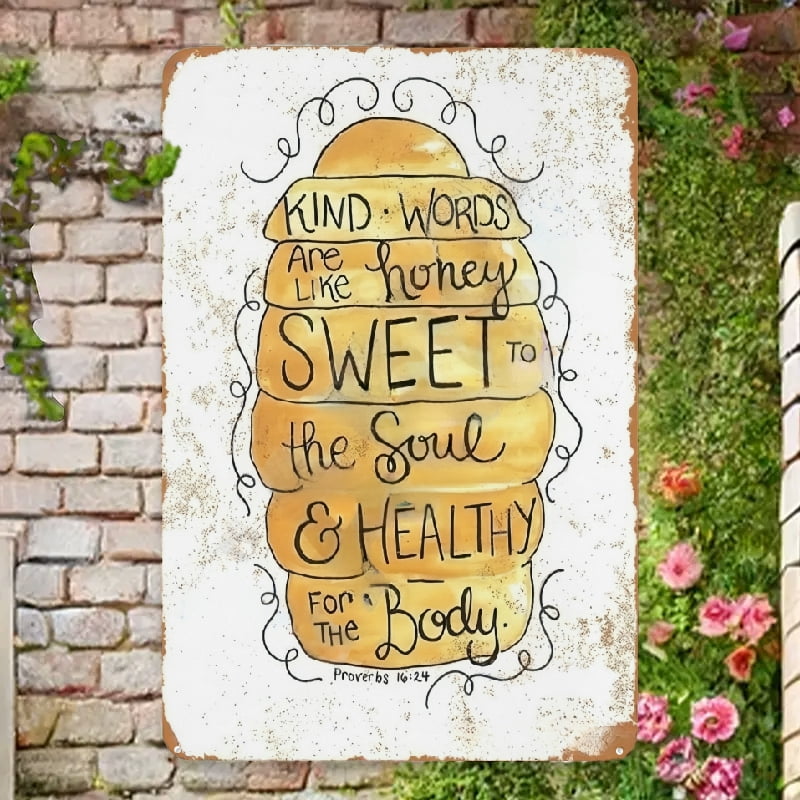 Retro Metal Sign , Kind Words are Like Honey Sweet to The Soul Healthy ...