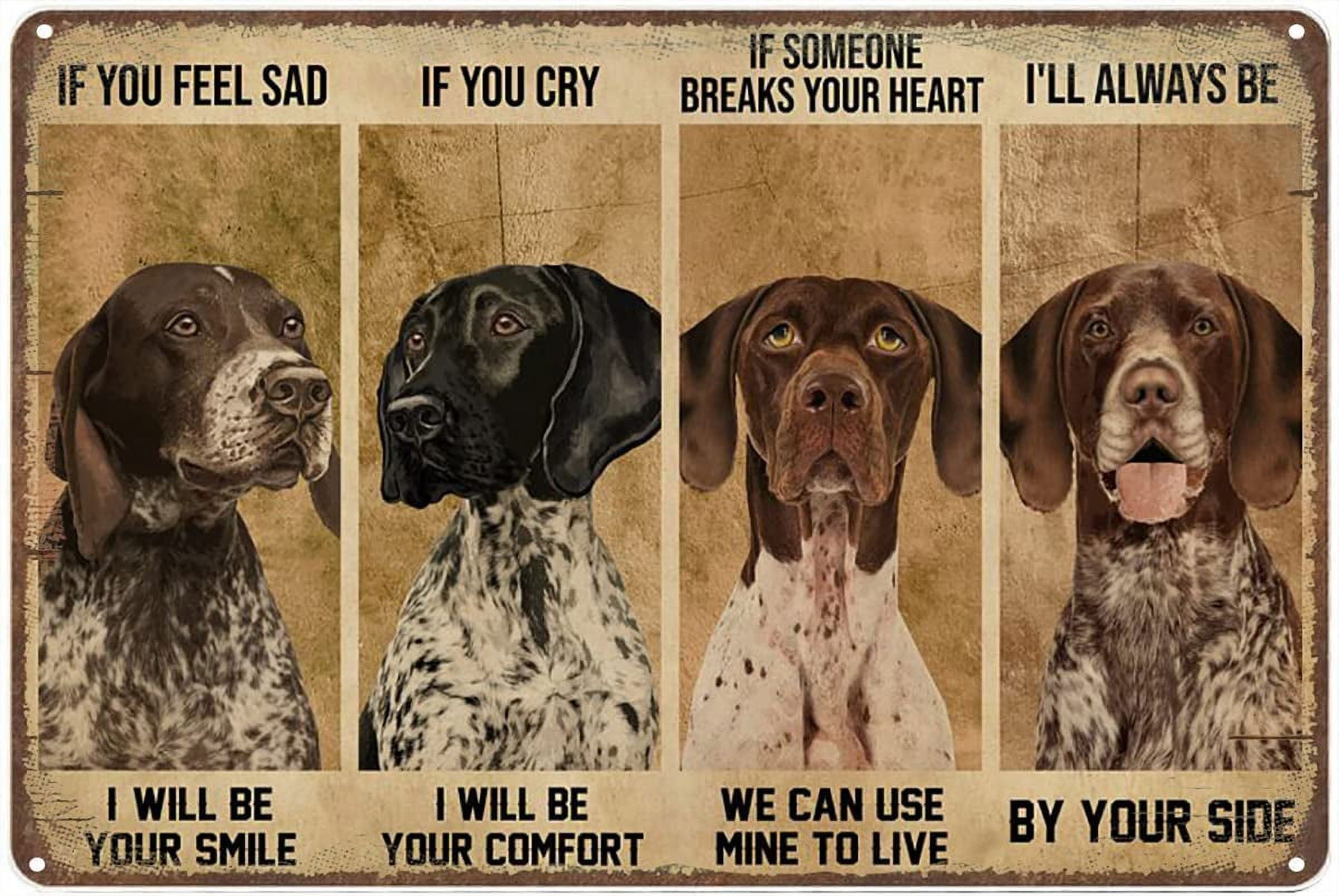 Retro Metal Tin Sign German Shorthaired Pointer If You Feel Sad Rustic ...