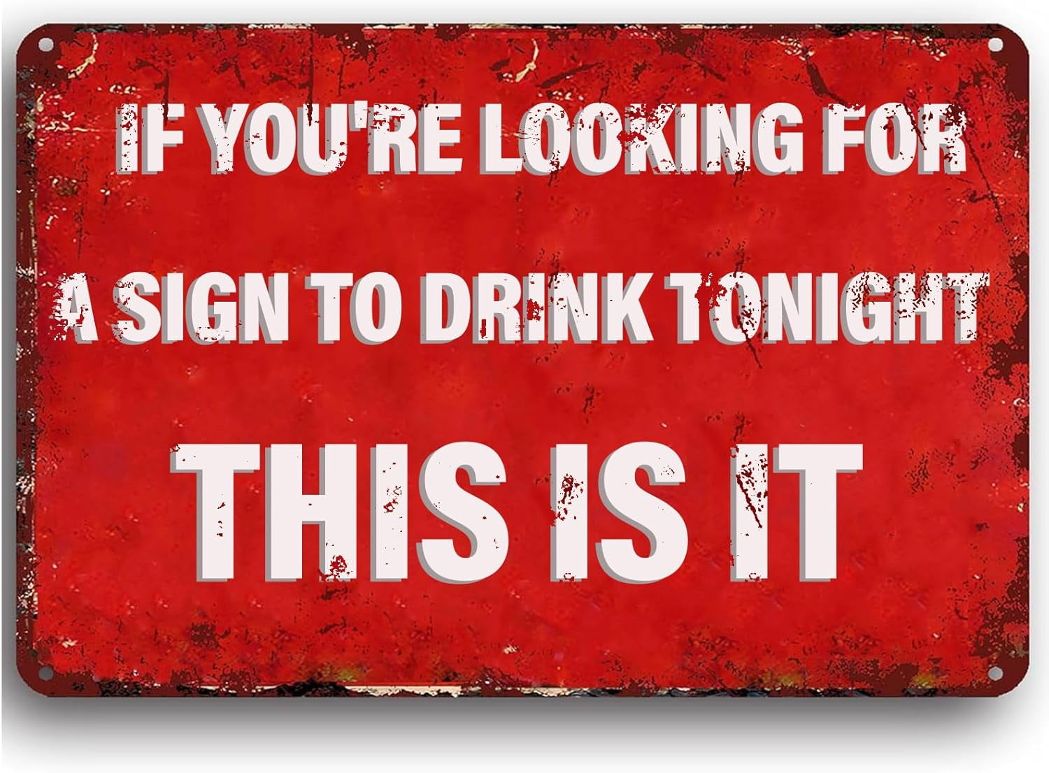 Retro Metal Tin Sign If You're Looking For A Sign To Drink Tonight This ...