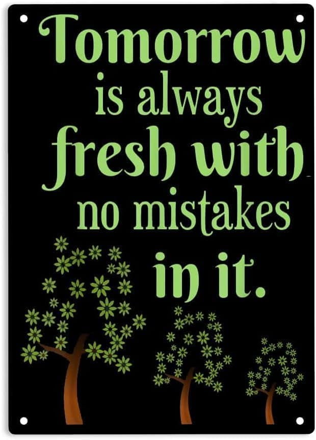 Retro Metal Tin Sign Tomorrow Is Always Fresh with No Mistakes in It ...