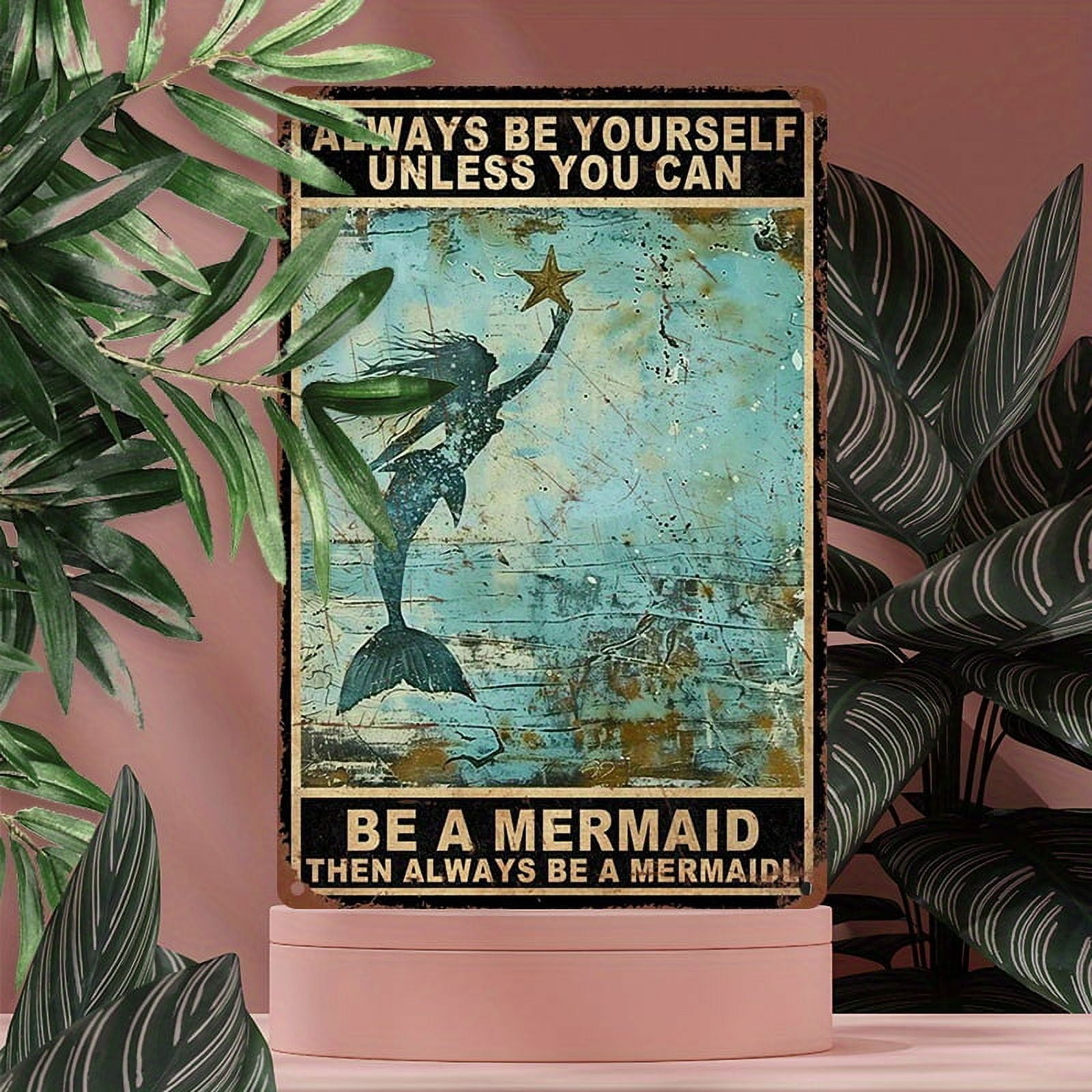 Retro Metal Tin Sign Wall Decor - Always be Yourself Unless You Can be ...