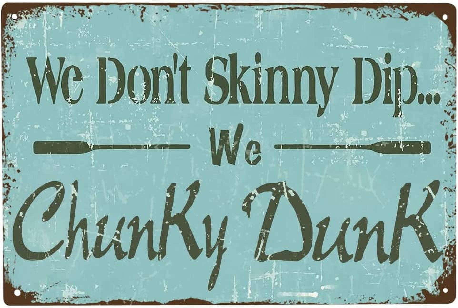Retro Metal Tin Sign We Don't Skinny Dip We Chunky Dunk Signs Pool Wall ...