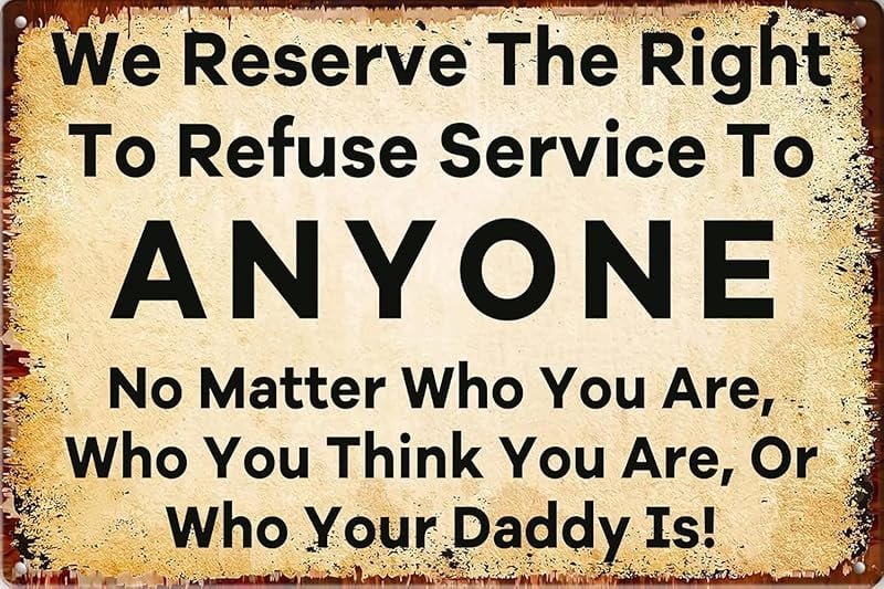 Retro Metal Tin Signs We Have The Right to Refuse Service Poster Funny ...