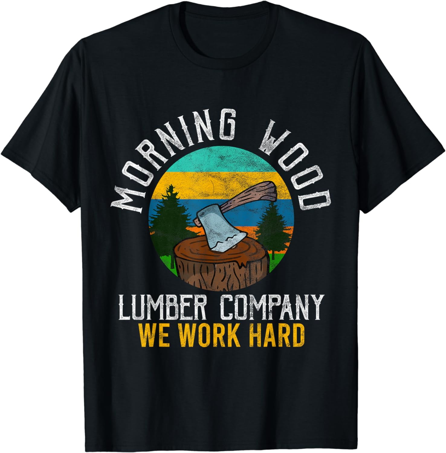 Retro Morning Wood Lumber Company Camping Woodman Gift T-Shirt ...