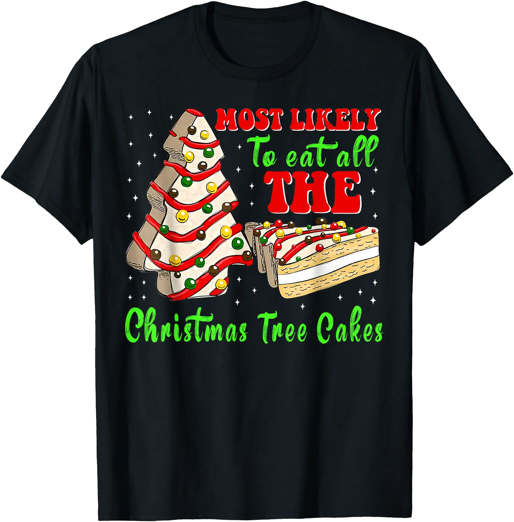 Retro Most Likely To Eat All The Krismast Tree Cakes Debbie T-Shirt ...