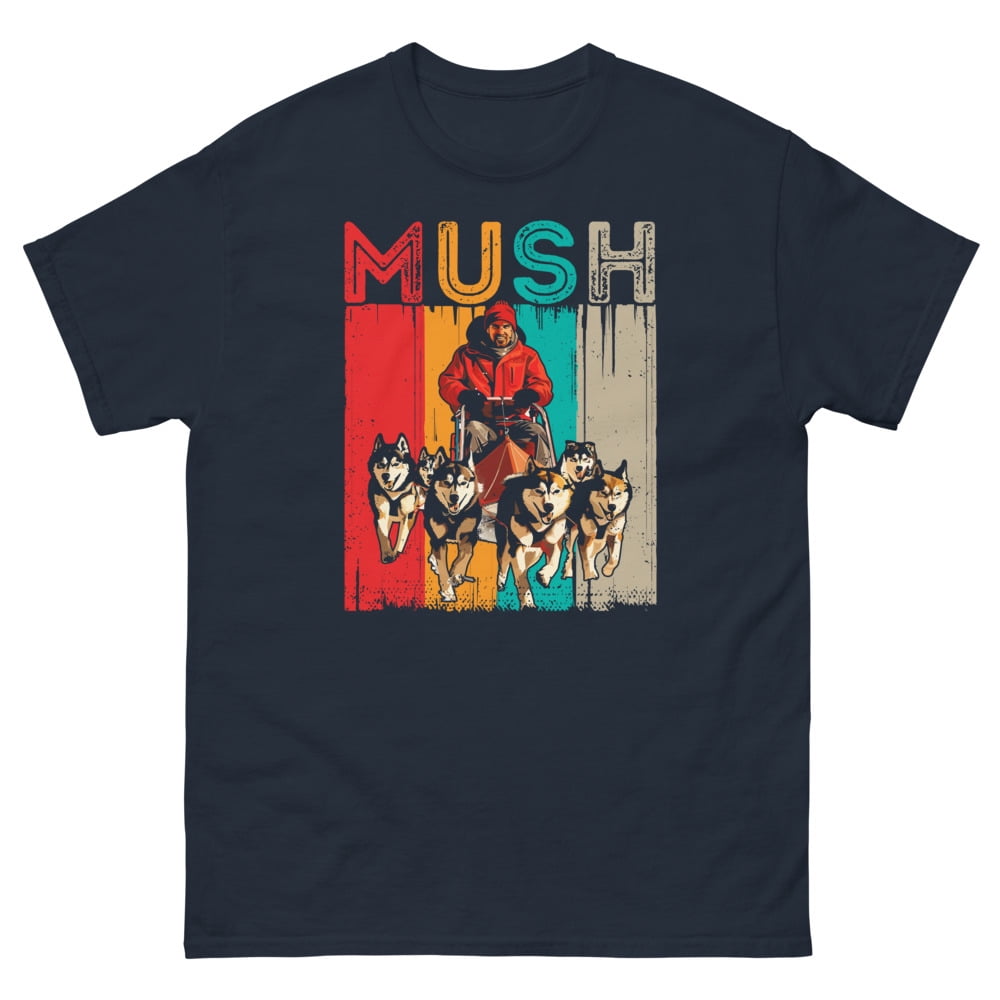 Retro Mush Sled Dog Racing Dog Sledding Lovers Dog Mushing classic tee ...