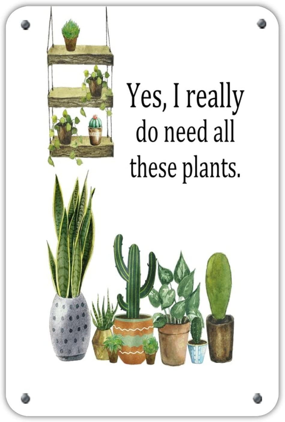Retro Rustic Metal Metal Sign Yes I Really Do Need All These Plants ...
