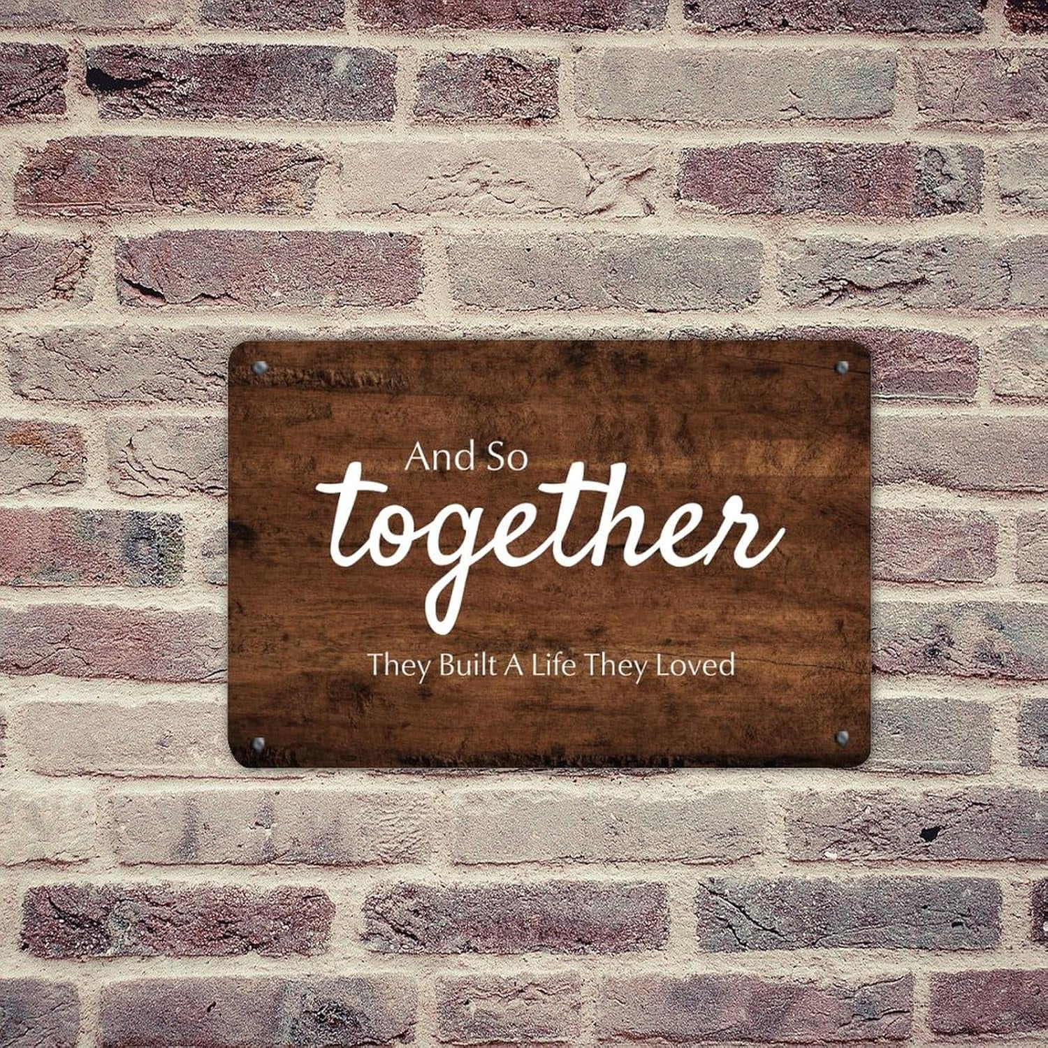 Retro Rustic Tin Signs and So Together They Built A Life They Loved ...