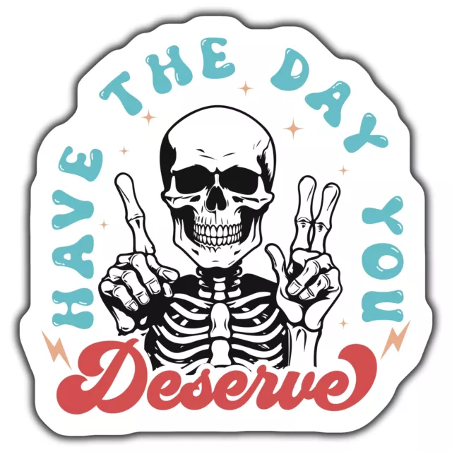 Retro Skull Sticker, Have The Day You Deserve Sticker, Unique Skeleton ...