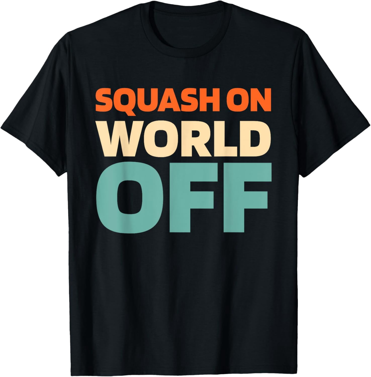 Retro Squash - Indoor Sport Vintage Squash On World Off T-ShirtBrand clothing, men and women can ...