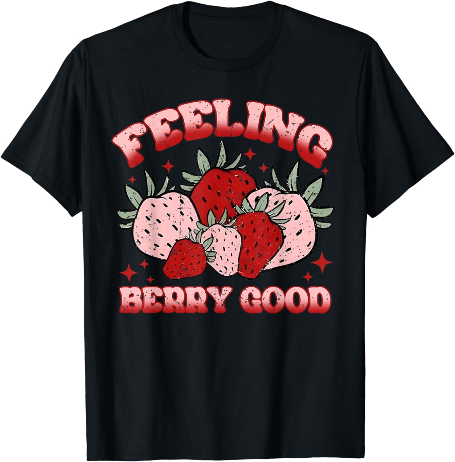 Retro Strawberry Feeling Berry Good Positive Mind Happy Life T-Shirt ...