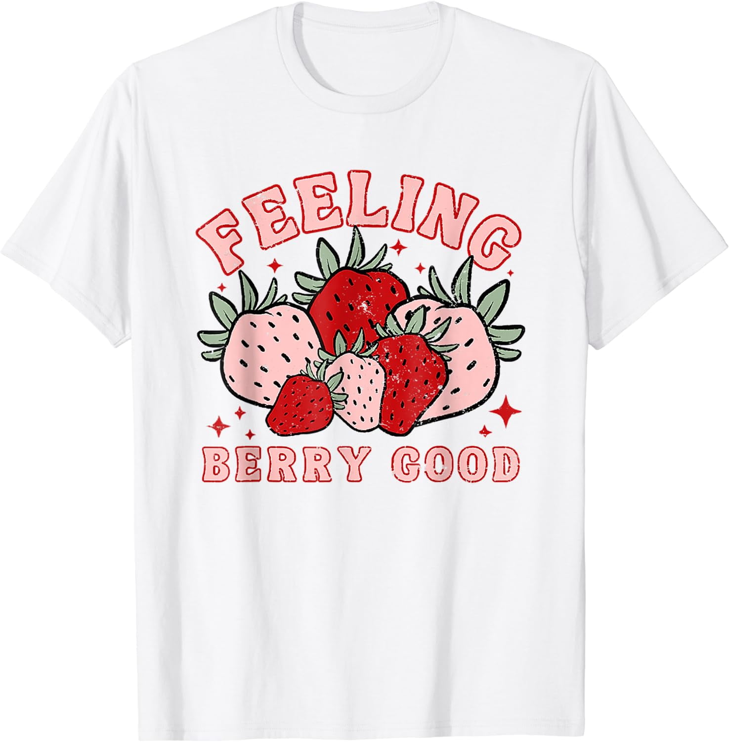 Retro Strawberry Feeling Berry Good Positive Mind Happy Life T-Shirt ...