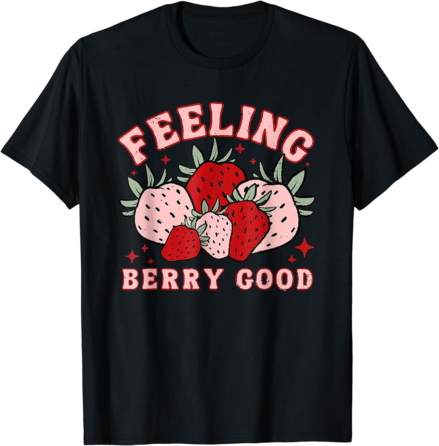 Retro Strawberry Feeling Berry Good Positive Mind Happy Life T-Shirt ...