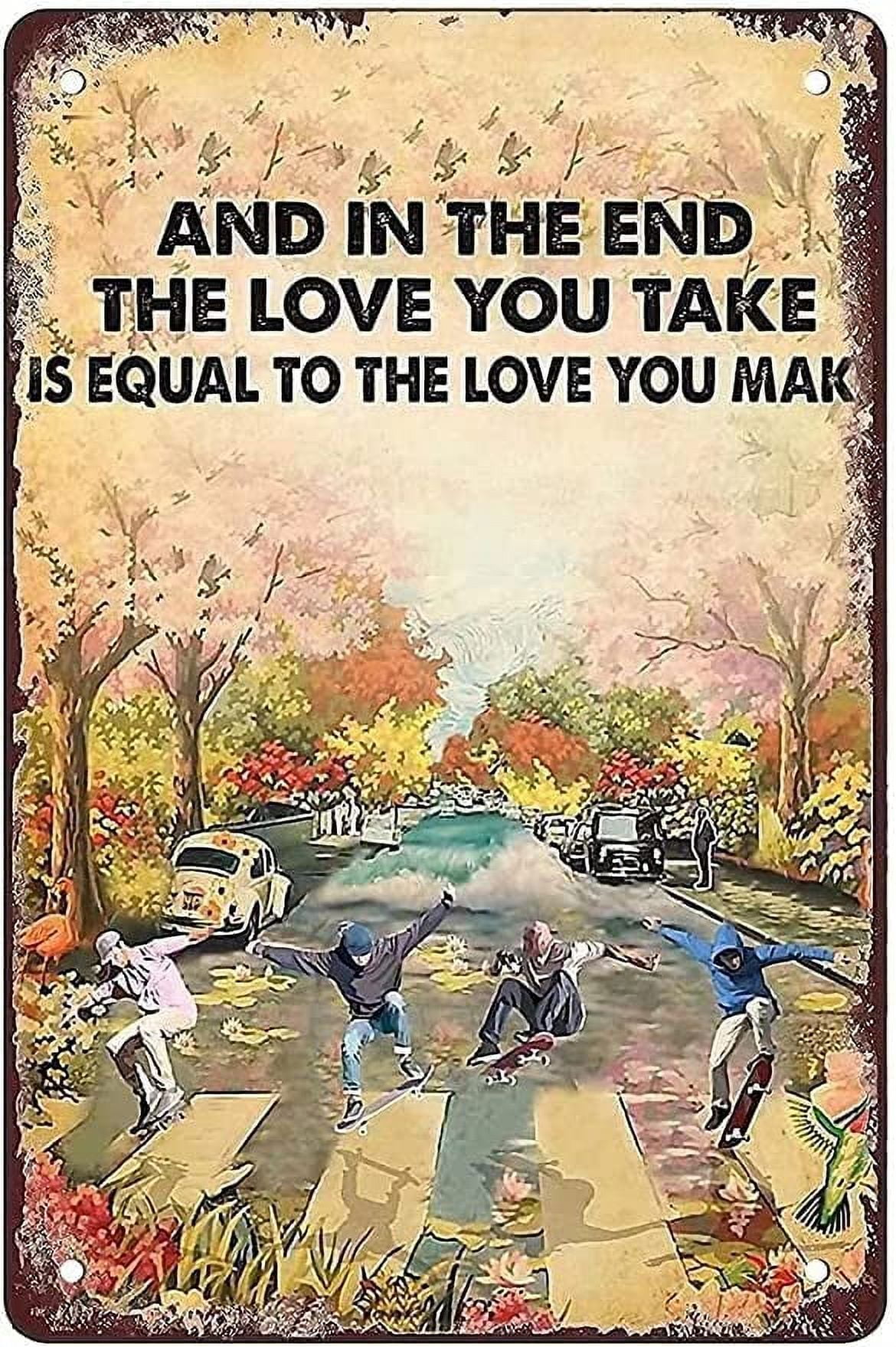 Retro Street Skateboard Boys Metal Tin Sign And In The End The Love You ...