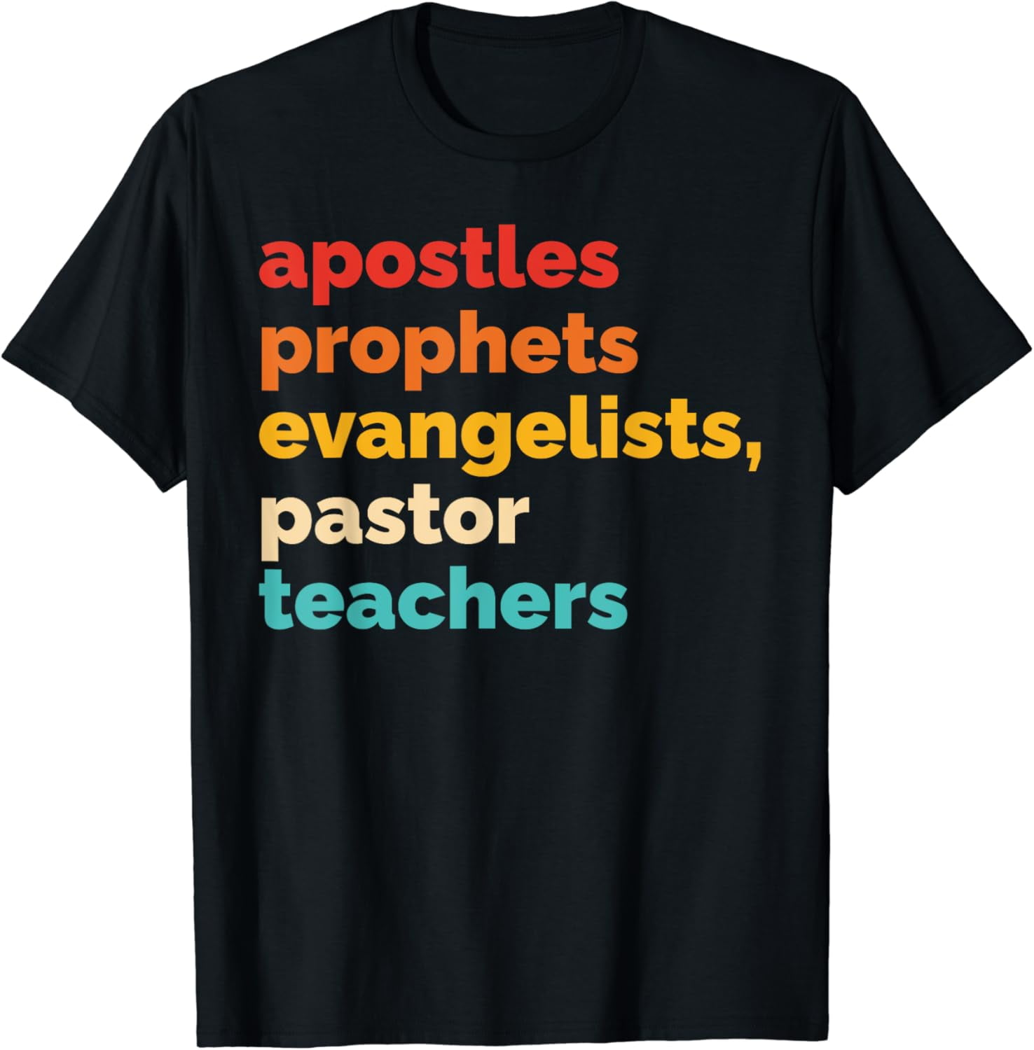 Retro T-Shirt Apostles, Prophets, Evangelists, Pastor Teachers mens t ...