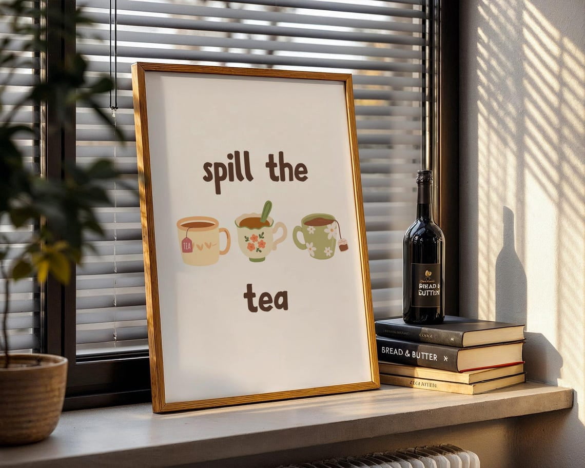 Retro Tea Cup Wall Art Spill The Tea Print Cosy Home Decor Time For Tea ...