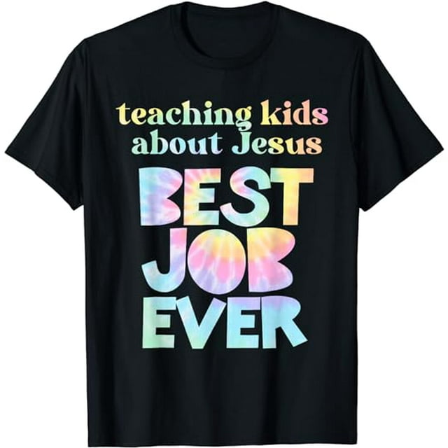Retro Teaching Kids About Jesus is the Best Job Ever Tie Dye T-Shirt ...