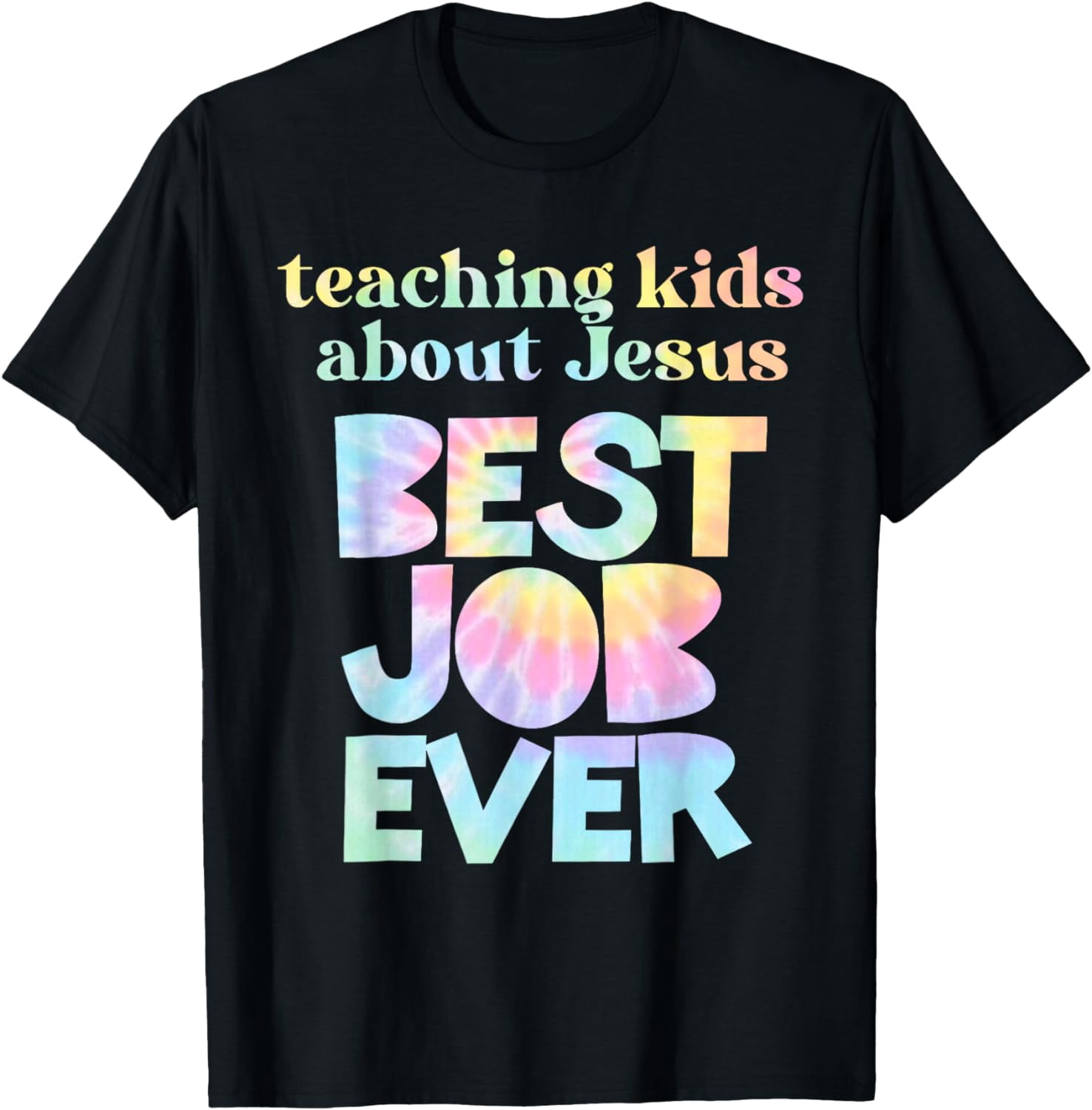 Retro Teaching Kids About Jesus is the Best Job Ever Tie Dye T-Shirt ...