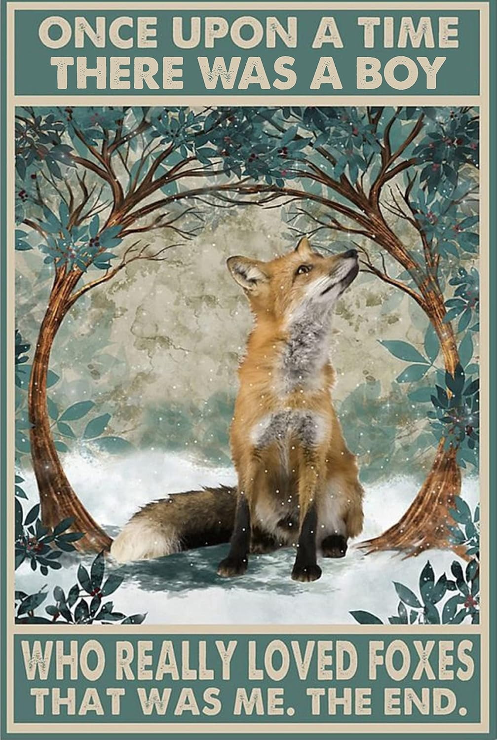 Retro Tin Sign Once Upon A Time There Was A Boy Who Really Loved Fox ...