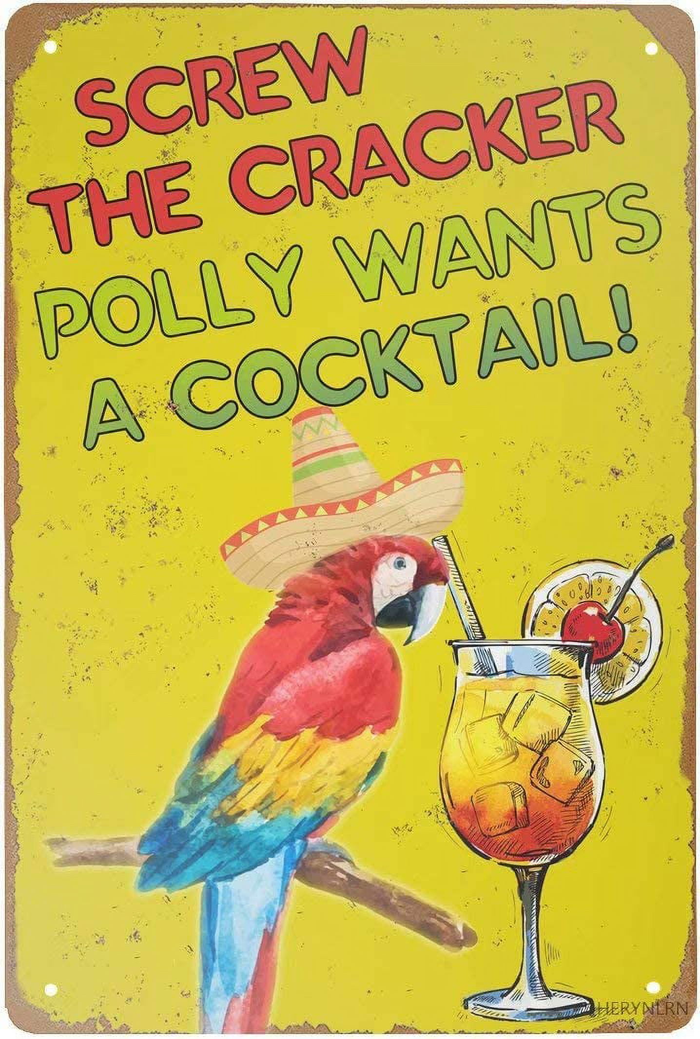 Retro Tin Signs Vintage Style Screw The Cracker Polly Wants a Cocktail ...
