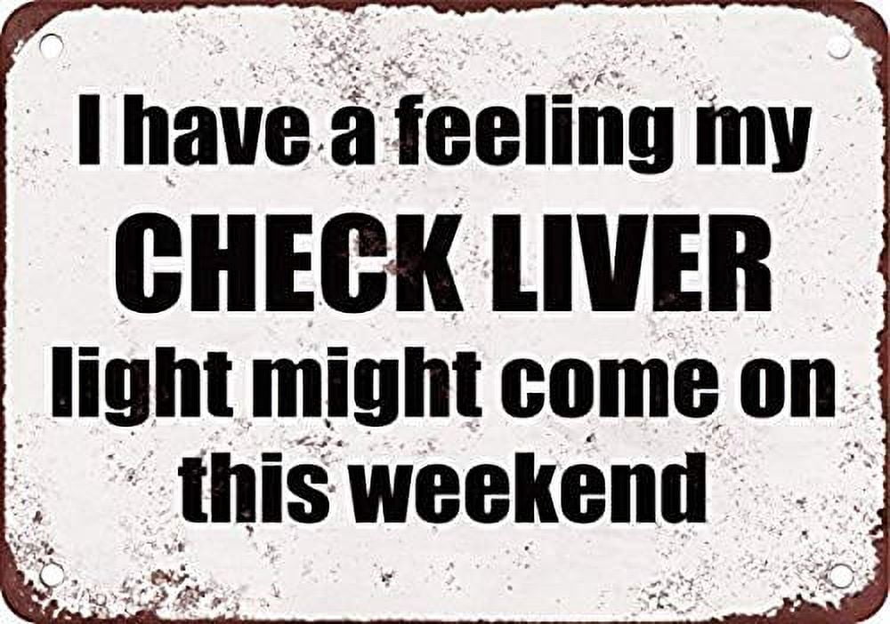 Retro Vintage My Check Liver Light Might Come on This Weekend Funny ...