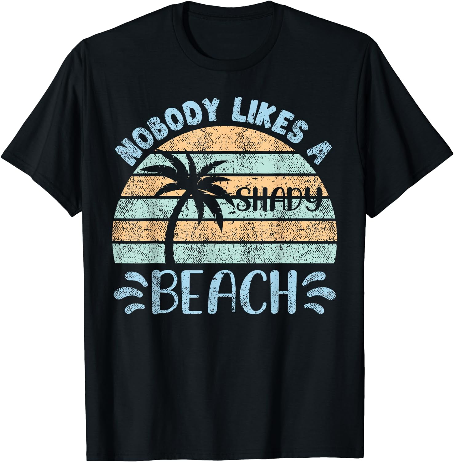 Retro Vintage Nobody likes a shady beach Summer Vacation Tee T-Shirt ...
