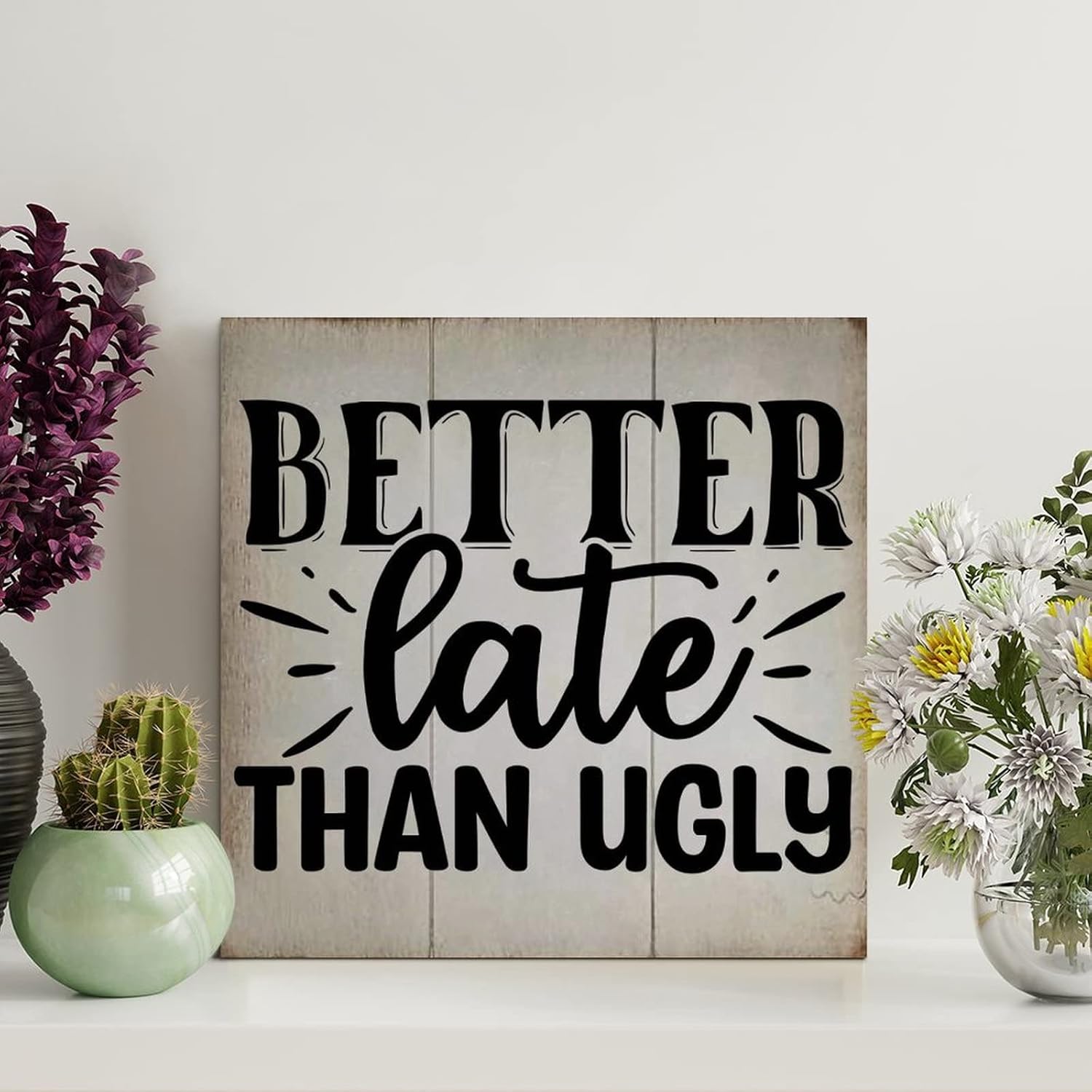 Retro Vintage Wooden Pallet Sign Better Late Than Ugly Wood Signs 10X10 ...