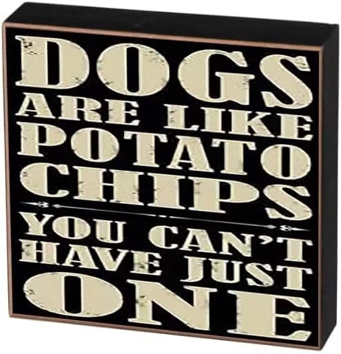 Retro Wooden Signs/Dogs are Like Potato Chips You Can't Have just one ...