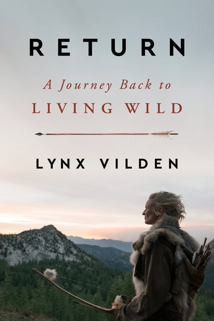 Return: A Journey Back to Living Wild, (Hardcover) - Walmart Business ...