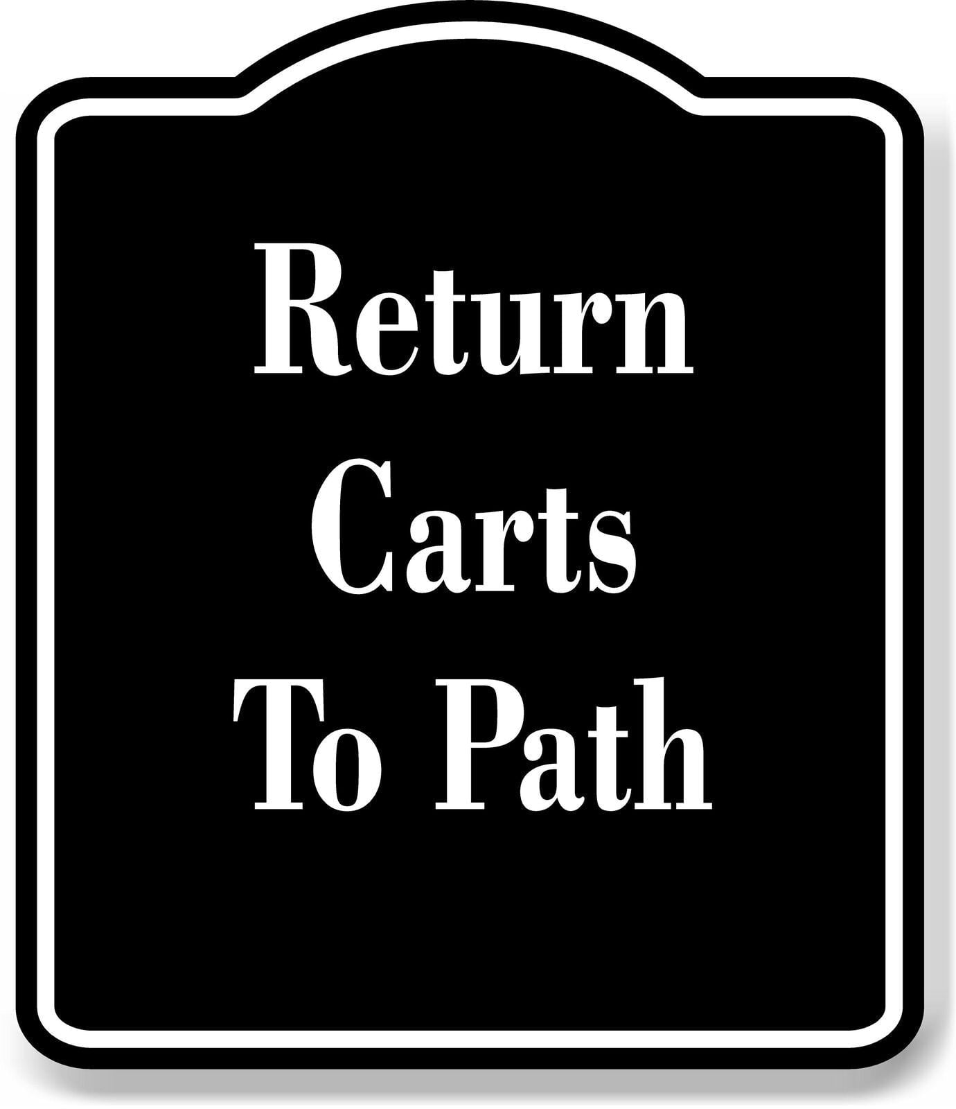 Return Carts To Path Course BLACK Aluminum Composite Sign, 15"x18 ...
