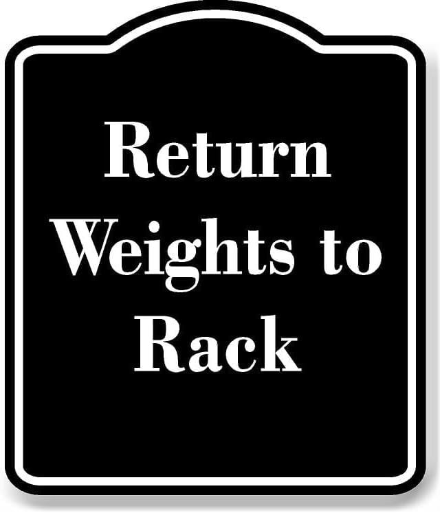 Return Weights to Rack BLACK Aluminum Composite Sign 8.5''x10 ...
