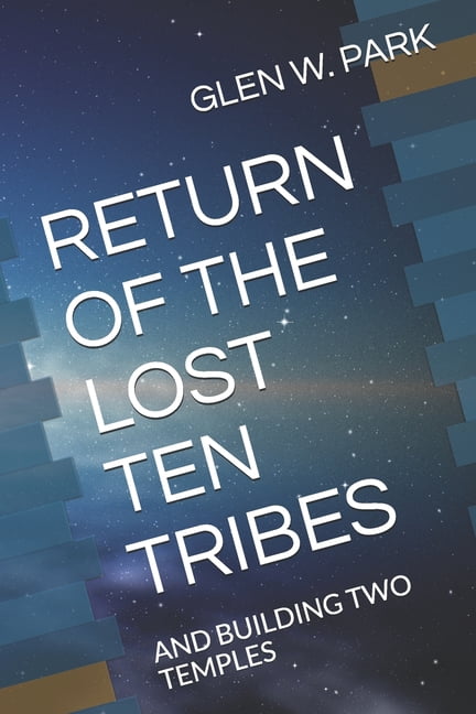 Return of the Lost Ten Tribes : And Building Two Temples (Paperback ...