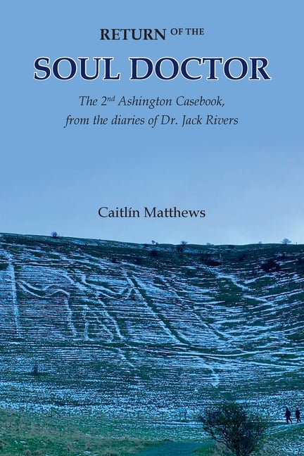 Return of the Soul Doctor: The 2nd Ashington Casebook, from the diaries ...