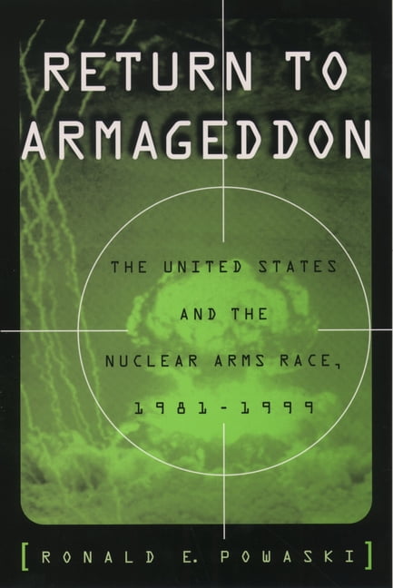 Return to Armageddon: The United States and the Nuclear Arms Race, 1981 ...