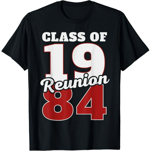 Reunion 1984, Class Of 1984 Reunion 84 Graduation 1984 T-Shirt ...