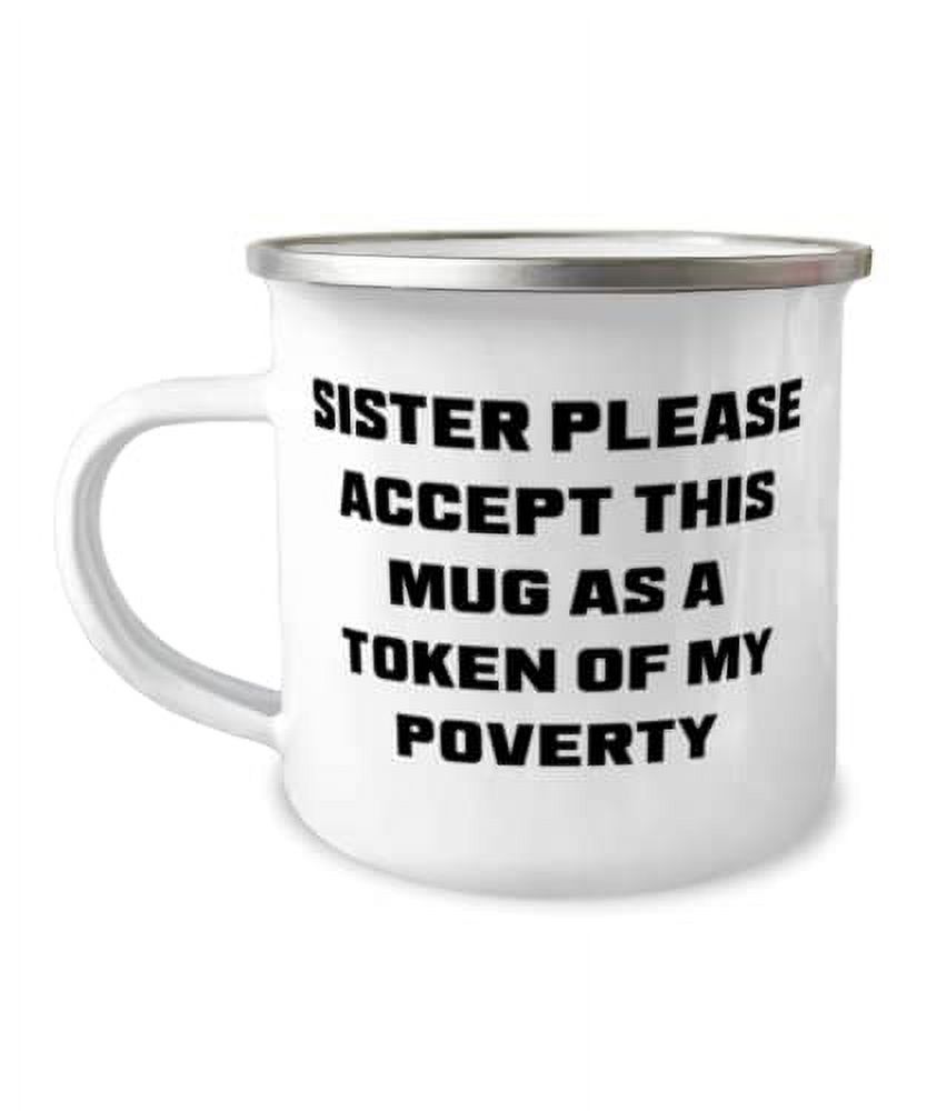 Reusable Sister 12oz Camper Mug, Sister Please Accept This Mug As A ...