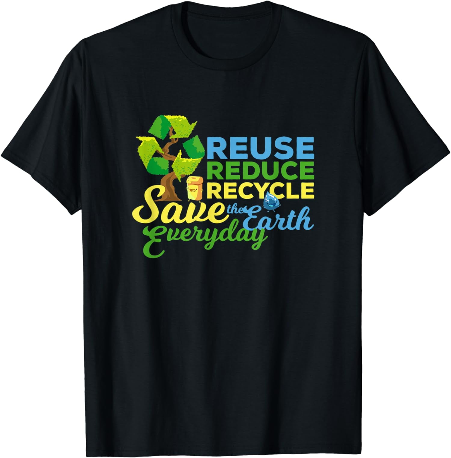 Reuse Reduce Recycle Save The Earth Everyday T-Shirt - Walmart.com