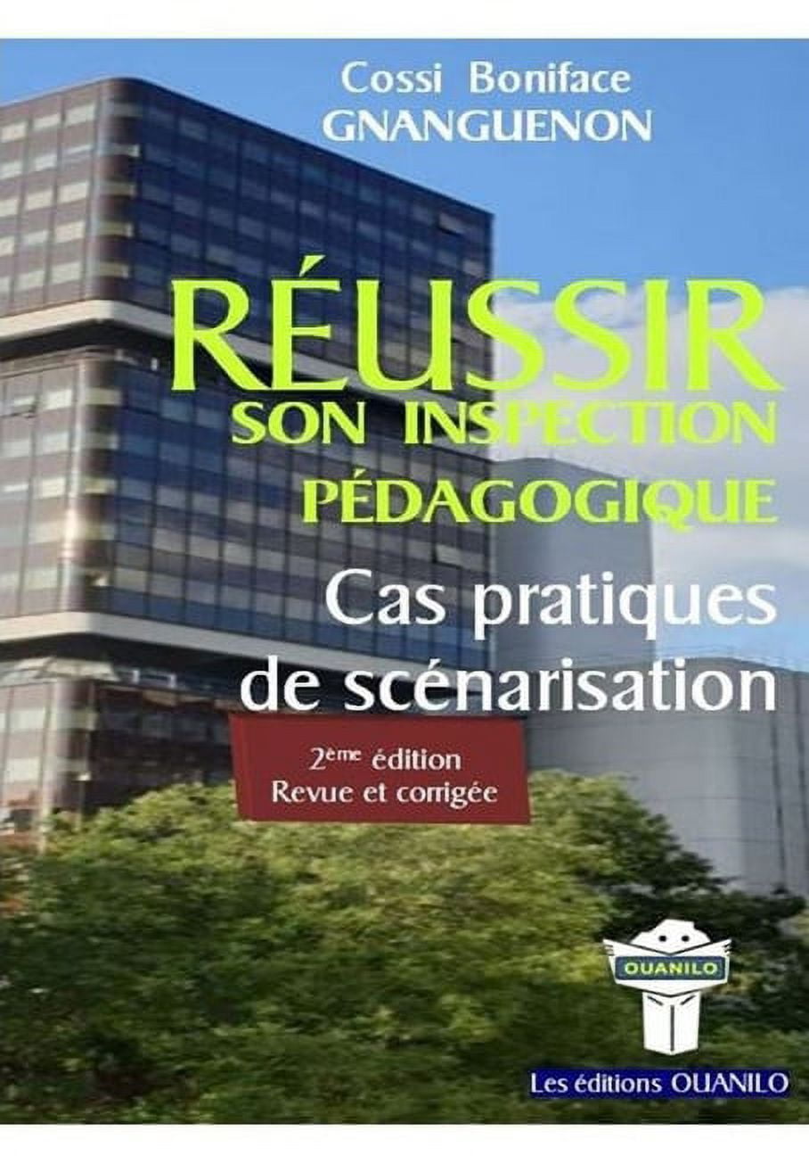Reussir Son Inspection Pedagogique: Cas pratiques de scénarisation (Paperback) - Walmart.com