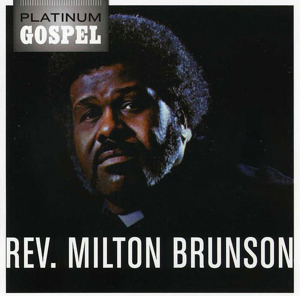 Rev. Milton Brunson - Platinum Gospel-Rev. Milton Brunson [CD ...