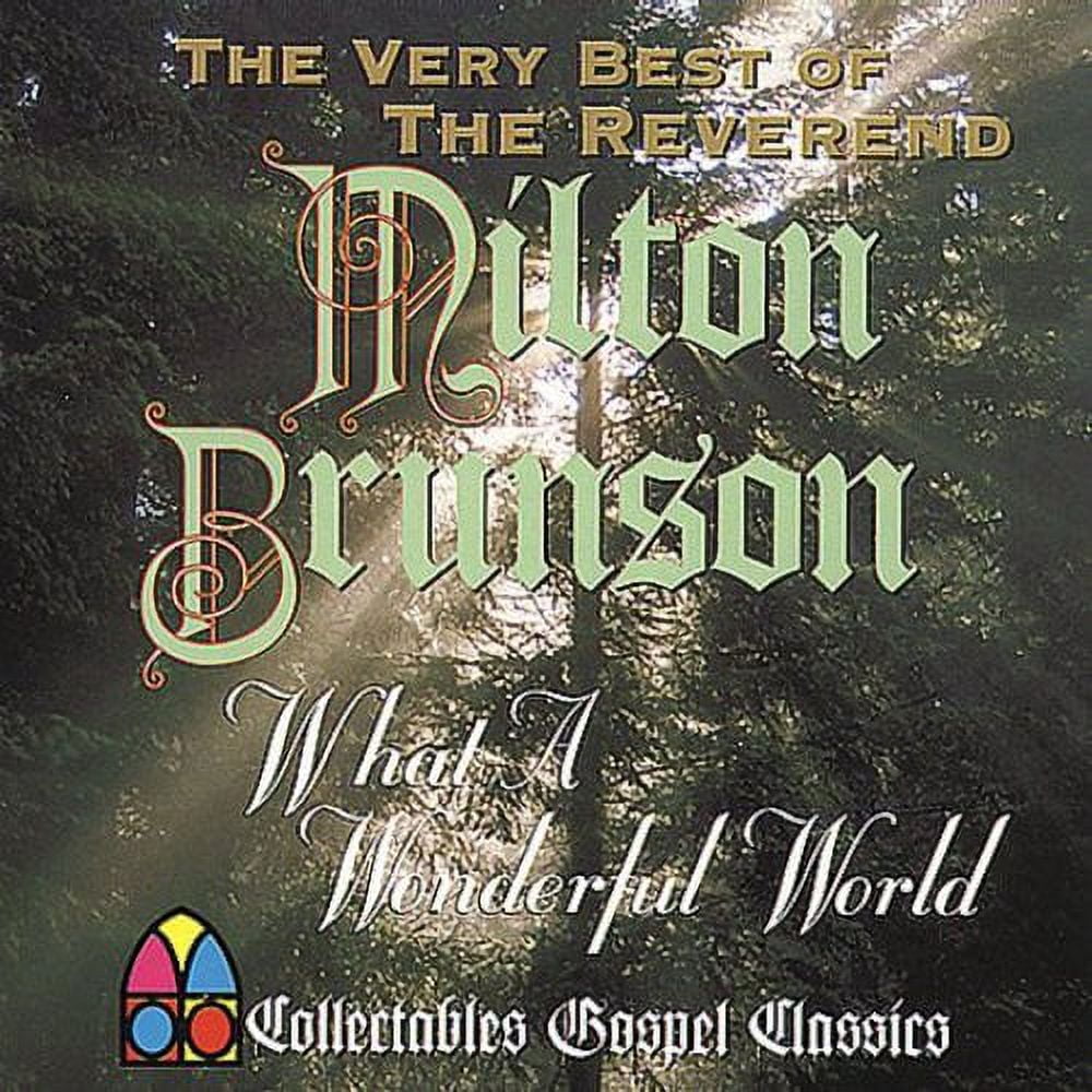 Rev. Milton Brunson - What a Wonderful World: Very Best of - Music ...