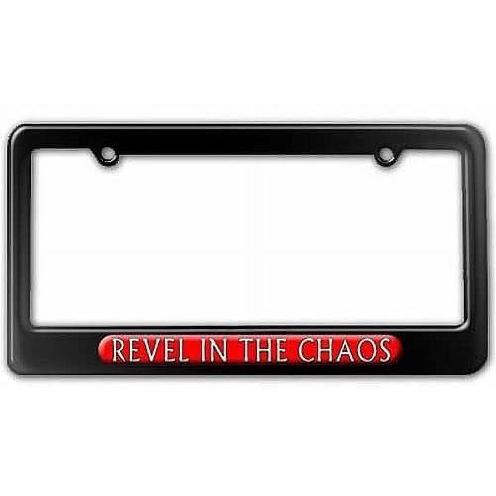 Revel In The Chaos, Funny License Plate Tag Frame, Black Color ...
