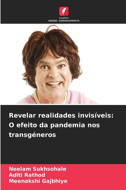 Revelar realidades invisÃ­veis: O efeito da pandemia nos transgÃ©neros, (Paperback) - Walmart.com