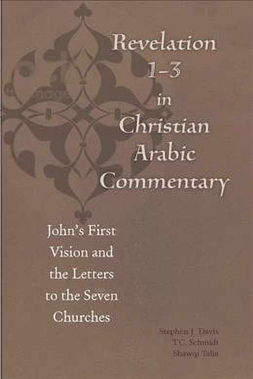Revelation 1-3 in Christian Arabic Commentary: John's First Vision and ...