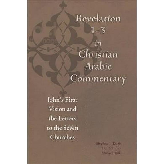 Revelation 1-3 in Christian Arabic Commentary: John's First Vision and ...