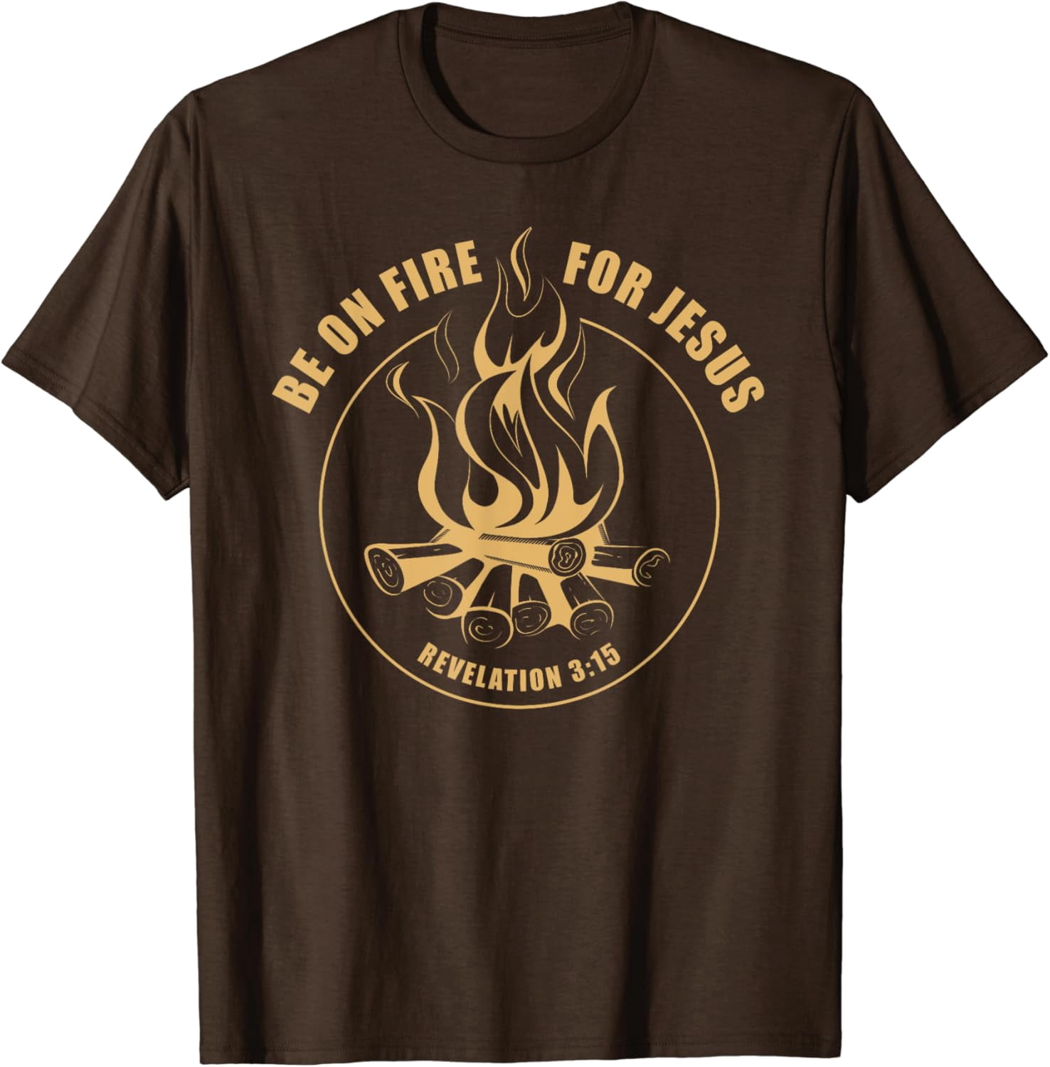 Revelation 3:15 Be On Fire For Christ Faith Camping T-Shirt - Walmart.com