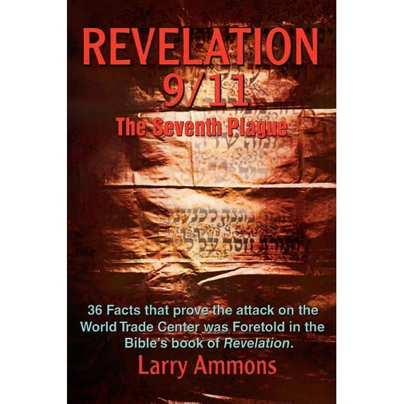 Revelations 9/11 the Seventh Plague: 36 Facts That Prove the Attack on ...