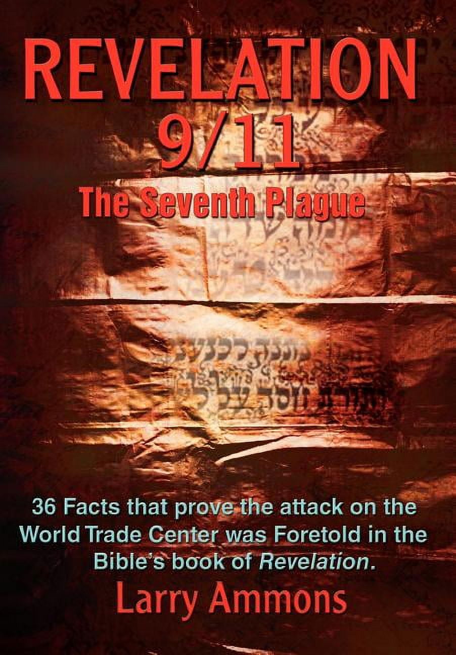 Revelation 9/11 the Seventh Plague : 36 Facts That Prove the Attack on ...