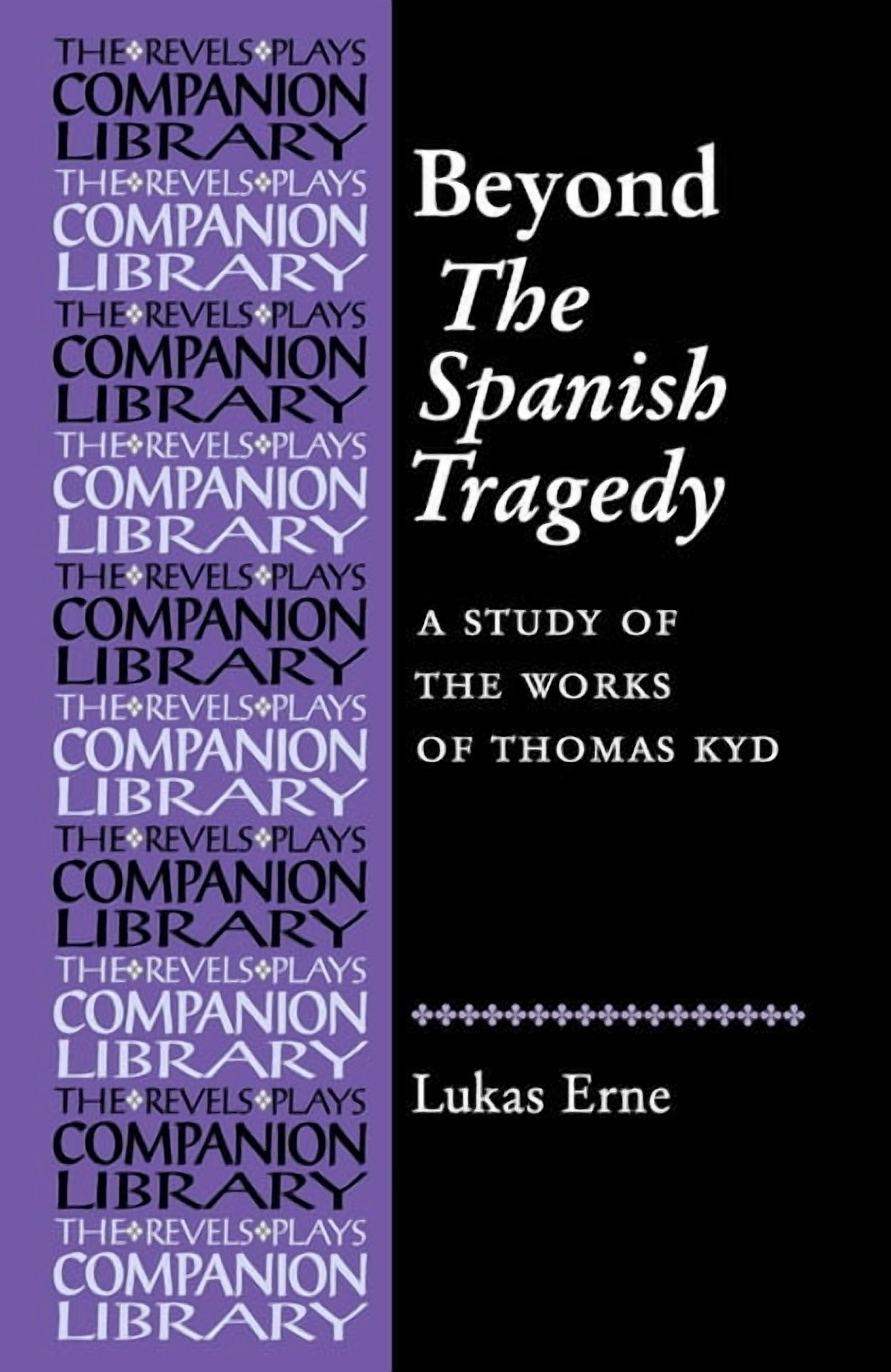 Revels Plays Companion Library Beyond the Spanish Tragedy: A Study of ...