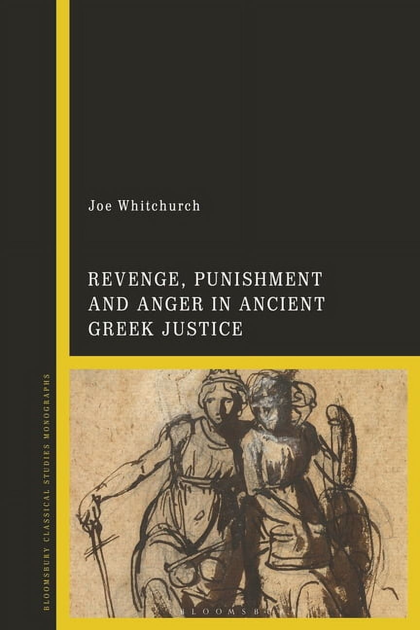 Revenge, Punishment and Anger in Ancient Greek Justice, (Hardcover ...