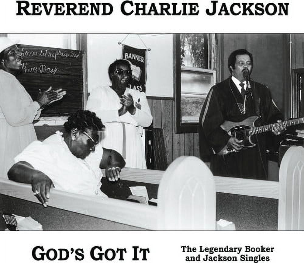 Reverend Charlie Jackson - God's Got It: The Legendary Booker and ...